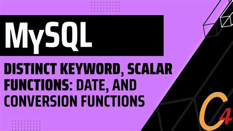 010 Mysql Distinct Keyword Scalar Functions Date And Conversion Functions Youtube