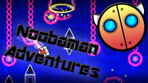 Geometry Dash 2 11 Noobaman Adventures Easy Demon YouTube