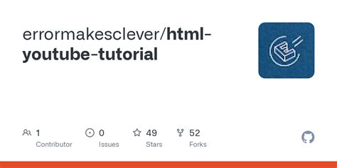 Issues · Errormakescleverhtml Youtube Tutorial · Github
