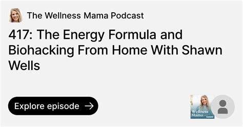 417: The Energy Formula and Biohacking From Home With Shawn Wells