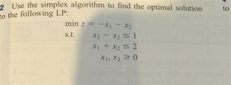 Solved 2 Use The Simplex Algorithm To Find The Optimal