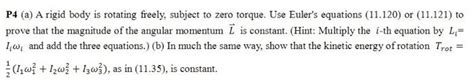 Solved P A A Rigid Body Is Rotating Freely Subject To Chegg