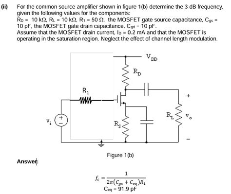ii for the common source amplifier shown in figure 1 b determine th