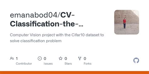 Github Emanabod04 Cv Classification The Cifar10 Dataset Computer Vision Project With The