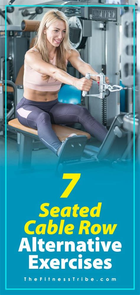7 Best Seated Cable Row Alternative Exercises The Fitness Tribe Gym