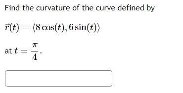 Solved Find The Curvature Of The Curve Defined Chegg