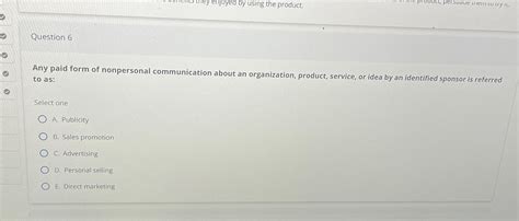 Solved Question 6Any paid form of nonpersonal communication | Chegg.com