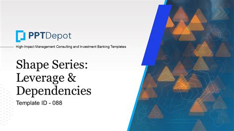 Shape Series Leverage And Dependencies Ppt Slides