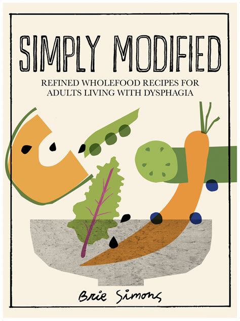 Simply Modified Dysphagia Cookbook
