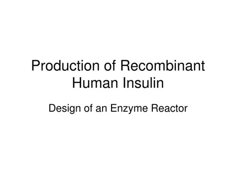 Ppt Production Of Recombinant Human Insulin Powerpoint Presentation