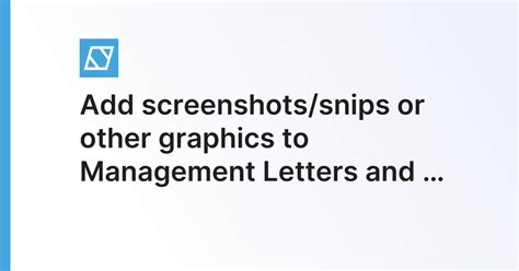 Add Screenshots Snips Or Other Graphics To Management Letters And Other Documents