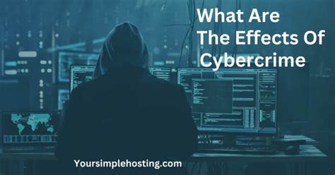 What Are The Effects Of Cybercrime Read This Your Simple Hosting