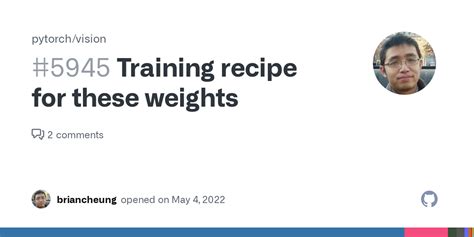 Training Recipe For These Weights Issue Pytorch Vision GitHub