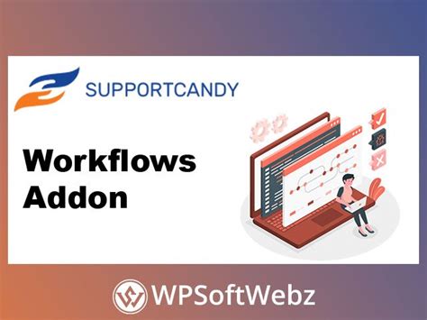 Supportcandy Workflows Add On Latest Version