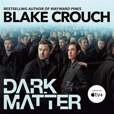 Dark Matter The Compulsive Alternate Universe Thriller Now On Apple