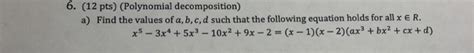 Solved 6 12 Pts Polynomial Decomposition A Find The Chegg Com