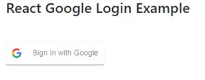React Google Signin Login Button Example Using React Google Login Package Freaky Jolly
