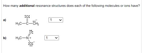 Solved How Many Additional Resonance Structures Does Each Of