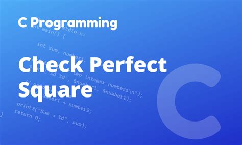 C Program To Check For A Perfect Square Codingtute