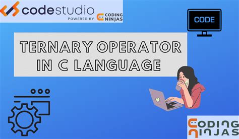 Ternary Operator In C Coding Ninjas