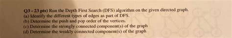 Solved Q3 23 Pts Run The Depth First Search Dfs