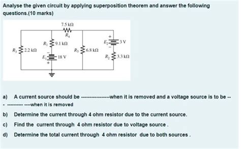 Solved Analyse The Given Circuit By Applying Superposition Chegg