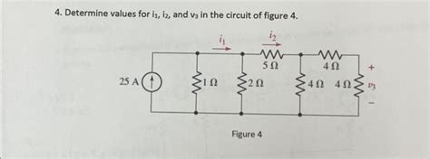 Solved 4 Determine Values For I1 I2 And V3 In The Circuit Chegg Com