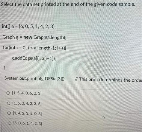 Solved Select The Data Set Printed At The End Of The Given Chegg