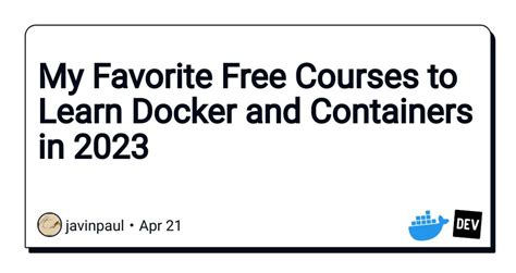 My Favorite Free Courses To Learn Docker And Containers In 2023 Dev
