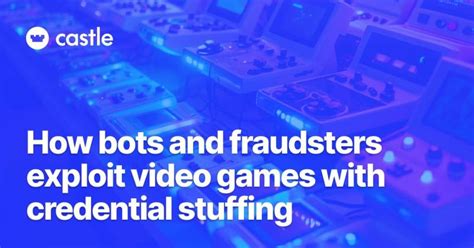 How Bots And Fraudsters Exploit Video Games With Credential Stuffing Johan Brissmyr