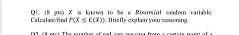 solved q1 8 pts x is known to be a binomial random