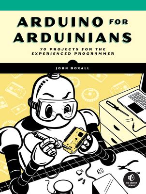 Arduino For Arduinians 70 Projects For The Experienced Programmer