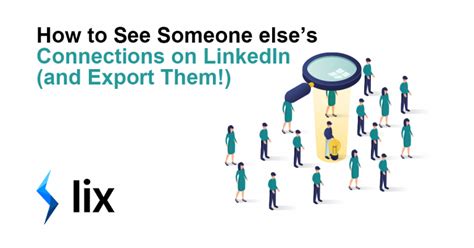 How To See Someones Connections On Linkedin And Export Them Lix Blog