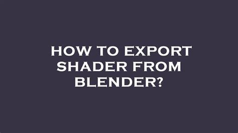 how to export shader from blender youtube