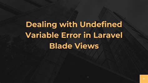 Dealing With Undefined Variable Error In Laravel Blade Views Youtube