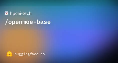 Hpcai Tech Openmoe Base Hugging Face
