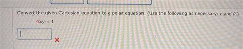 solved convert the given cartesian equation to a polar