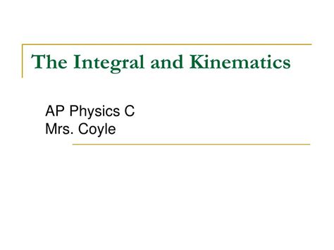 Ppt The Integral And Kinematics Powerpoint Presentation Free