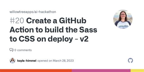 Create A GitHub Action To Build The Sass To CSS On Deploy V2 Issue 20 Willowtreeapps Ai