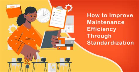 How To Improve Maintenance Efficiency Through Standardization