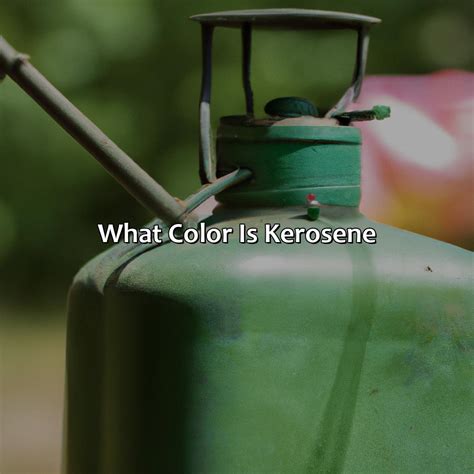 What Color Is Kerosene Colorscombo Com