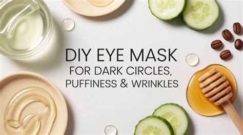 Diy Eye Mask For Dark Circles Puffiness And Wrinkles Thebeautyfoodie