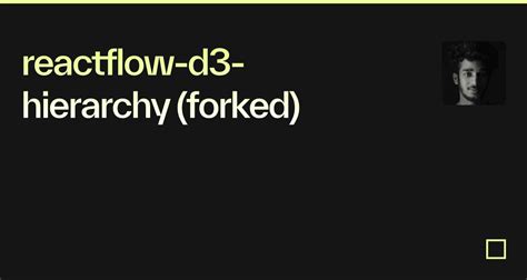 Reactflow D3 Hierarchy Forked Codesandbox
