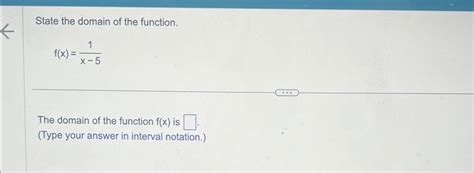 Solved State The Domain Of The Function F X 1x 5the Domain