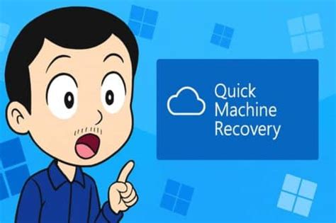 Quick Machine Recovery Réparer Windows 11 à Distance
