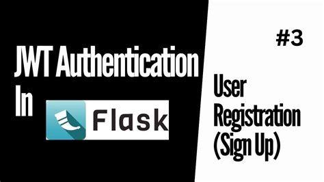Creating User Accounts Password Hashing And Flask Blueprints Jwt Authentication For Flask 3