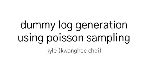 dummy log generation using poisson sampling ppt