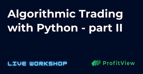 Algorithmic Trading With Python Part II