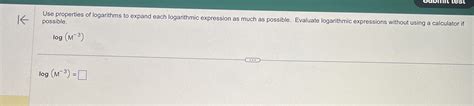 Solved Use Properties Of Logarithms To Expand Each