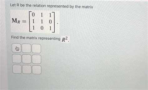 Solved Let R ﻿be The Relation Represented By The